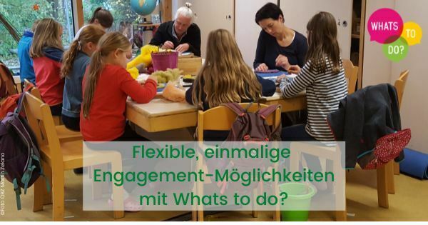Whats to do? Spontan und flexibel engagieren leicht gemacht!